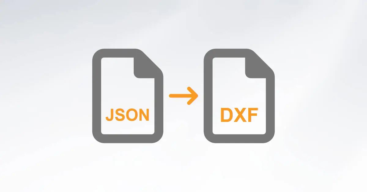 Convert JSON to DXF